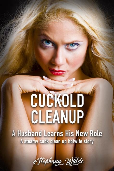 Cuckold Cleanup A Husband Learns His New Role A Steamy Cuck Clean Up