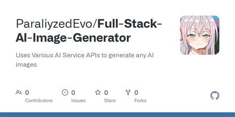 Github Paraliyzedevofull Stack Ai Image Generator Uses Various Ai Service Apis To Generate
