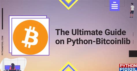 The Ultimate Guide On Python Bitcoinlib Python Pool