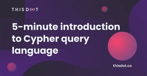 5 Minute Introduction To Cypher Query Language Dev Community