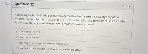 Solved Question 221 PtsAccording To The Ted Talk Sex Needs Chegg Com
