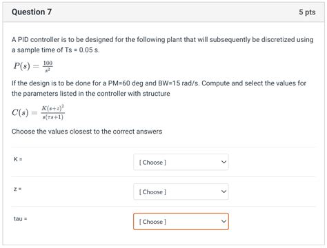 Solved Question Pts A PID Controller Is To Be Designed Chegg