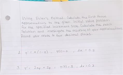 Solved Using Eulers Method Calculate The First Three
