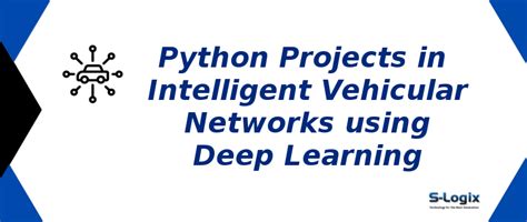 Python Projects In Intelligent Vehicular Networks Using Deep Learning