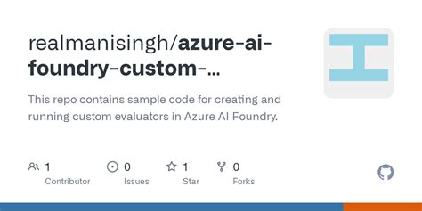 GitHub Realmanisingh Azure Ai Foundry Custom Evaluation This Repo