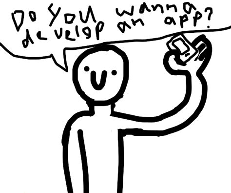 Do You Wanna Develop An App Drawception