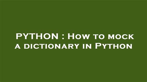 Python How To Mock A Dictionary In Python Youtube