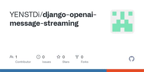 github yenstdi django openai message streaming