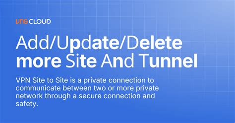 Addupdatedelete More Site And Tunnel Vng Cloud Docs