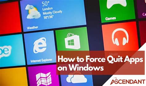 How To Force Quit Apps On Windows Ascendant