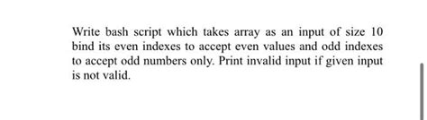 Solved Write Bash Script Which Takes Array As An Input Of
