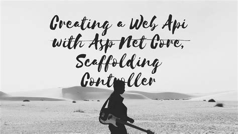 Creating A Web Api With Asp Net Core Scaffolding Controller Youtube