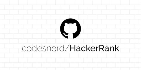 GitHub Codesnerd HackerRank This Repository Contains My Accepted Run Time Optimized