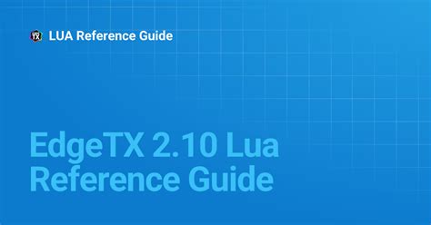 Edgetx 210 Lua Reference Guide Lua Reference Guide