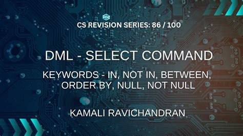 86 Dml Select With In Not In Between Null Not Null Order By