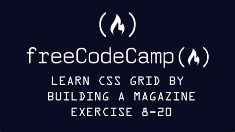 Free Code Camp Learn Css Grid By Building A Magazine Exercise 8 20