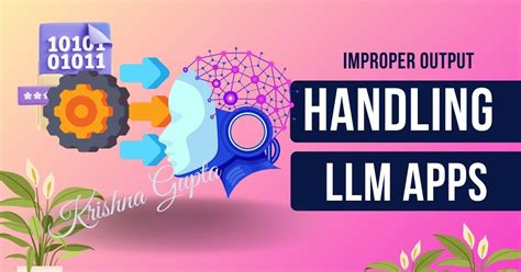 Llm052025 Improper Output Handling In Llm Applications A Business Risk Executive Leaders