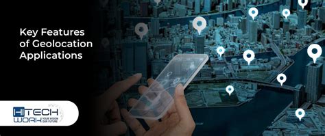 key features of geolocation applications