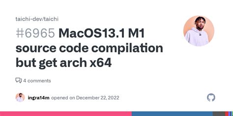 Macos131 M1 Source Code Compilation But Get Arch X64 · Issue 6965 · Taichi Devtaichi · Github