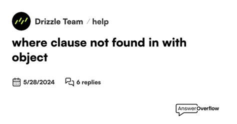 Where Clause Not Found In With Object Drizzle Team