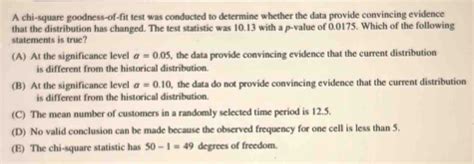 A Chi Square Goodness Of Fit Test Was Conducted To Determine Whether The Data Provide Conv [algebra]