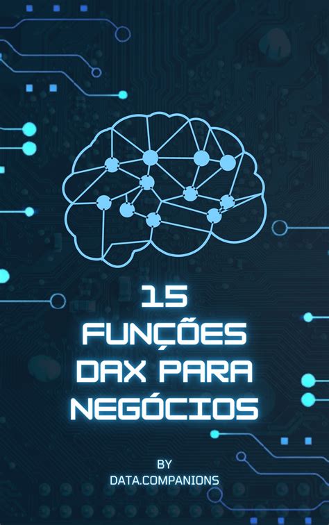 15 Funções Dax Essenciais Para Negócios No Power Bi Brinde E Book