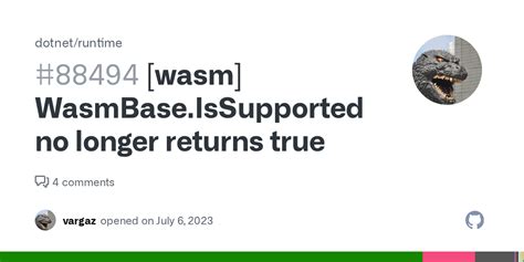 Wasm Wasmbaseissupported No Longer Returns True · Issue 88494 · Dotnetruntime · Github