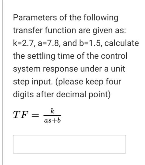 Solved Parameters Of The Following Transfer Function Are