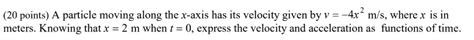 Solved Points A Particle Moving Along The X Axis Has Chegg