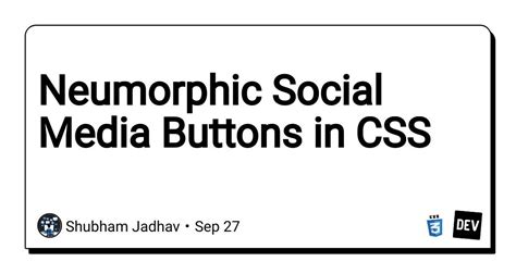 Neumorphic Social Media Buttons In Css Rdevto