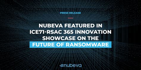 Nubeva Featured In Ice71 Rsac 365 Innovation Showcase On The Future Of Ransomware