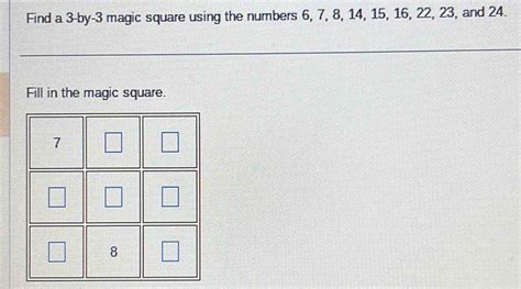 Find A 3 By 3 Magic Square Using The Numbers 6 7 8 14 15 16 22
