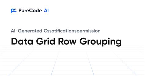 Build Great Cssotificationspermission Data Grid Row Grouping Components