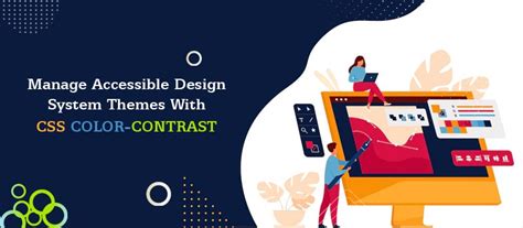 Manage Accessible Design System Themes With Css Color Contrast By Webzguru Medium