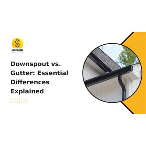 Downspout Vs Gutter Essential Differences Explained