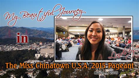 My Beautiful Journey In The Miss Chinatown U S A Pageant 2015 March