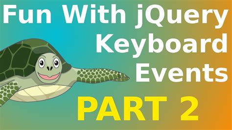 Fun With Jquery Keyboard Events Part