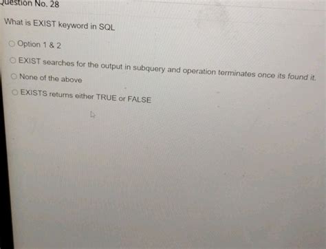 Question No 28 What Is Exist Keyword In Sql Option 1 2 Exist Searches