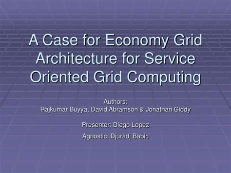 Ppt A Case For Economy Grid Architecture For Service Oriented Grid