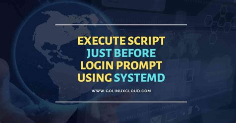 how to run script with systemd right before login prompt in centos rhel