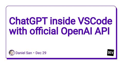 Chatgpt Inside Vscode With Official Openai Api Rdevto