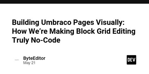 Building Umbraco Pages Visually How Were Making Block Grid Editing