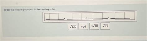Solved Order The Following Numbers In Decreasing Order Chegg Com