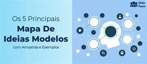 Os 5 Principais Modelos De Mapa De Ideias Com Amostras E Exemplos