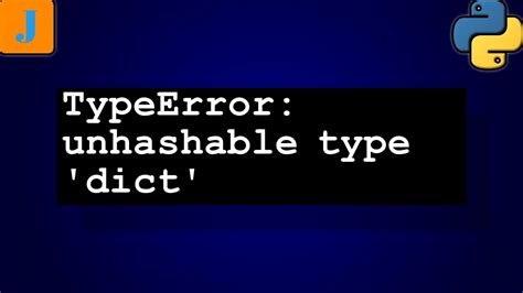 Typeerror Unhashable Type Dict Youtube