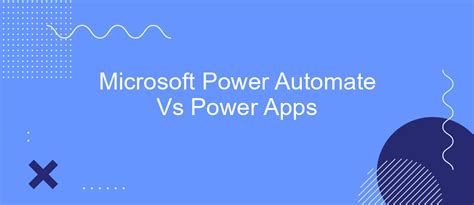 Microsoft Power Automate Vs Power Apps Savemyleads