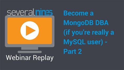 Webinar Replay Become A Mongodb Dba If Youre Really A Mysql User Part 1 Youtube