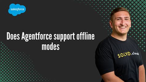 Does Agentforce Support Offline Modes Solvd