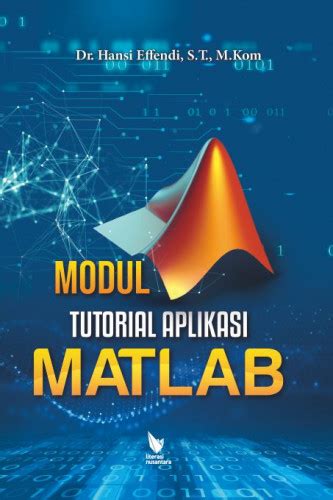 Buku MODUL TUTORIAL APLIKASI MATLAB Henbuk