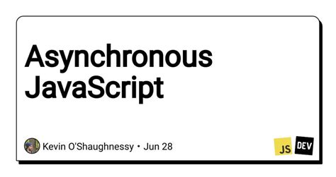 Asynchronous Javascript Rdevto